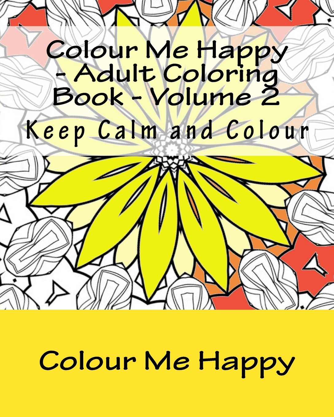 Amazon.com: Colour Me Happy: Keep Calm and Colour - Adult Coloring Book ...
