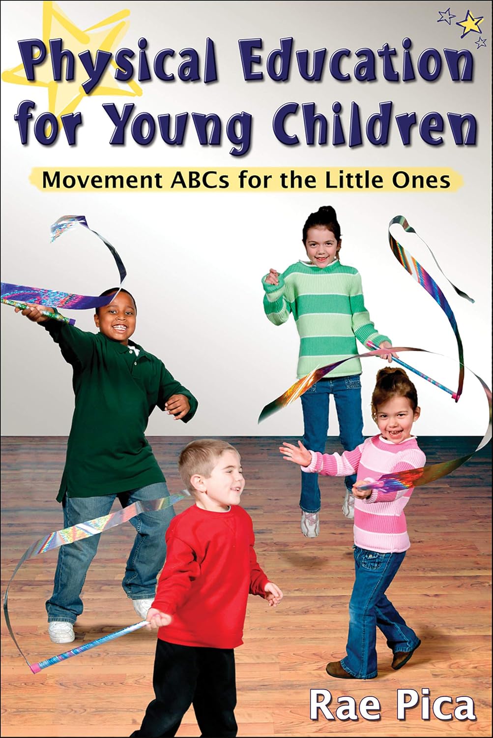 Physical Education for Young Children: Movement ABCs for the Little ...