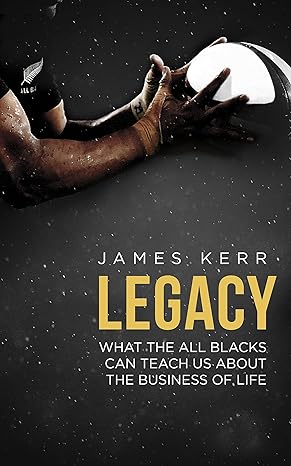 Legacy: 15 Lessons in Leadership: What the All Blacks Can Teach Us ...