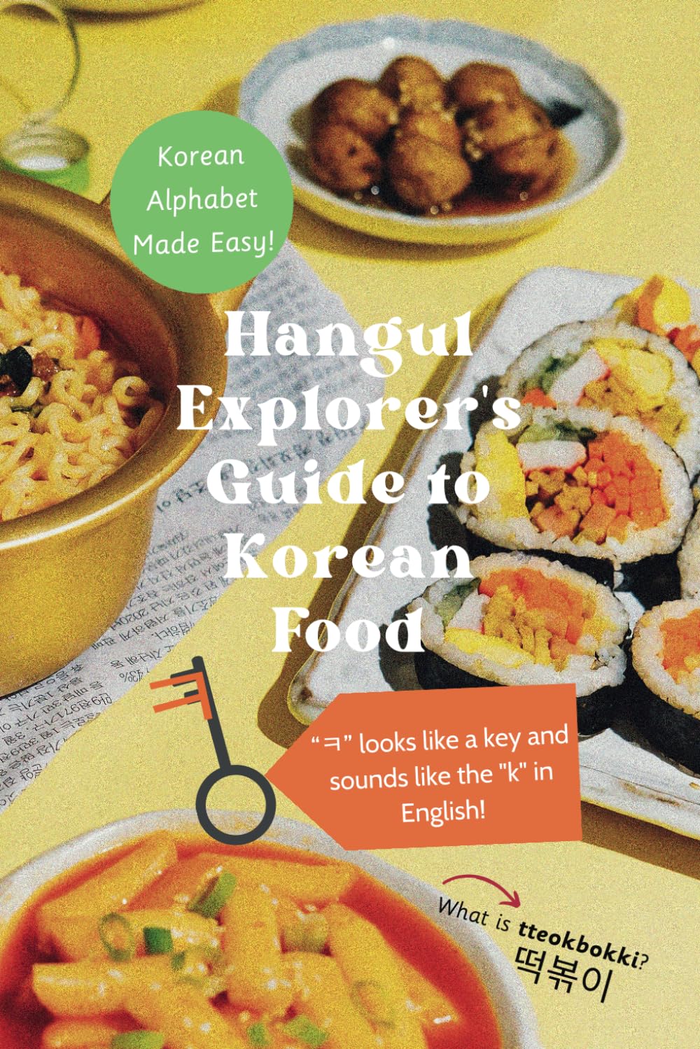 Hangul Explorer's Guide to Korean Food: Korean Alphabet Made Easy ...