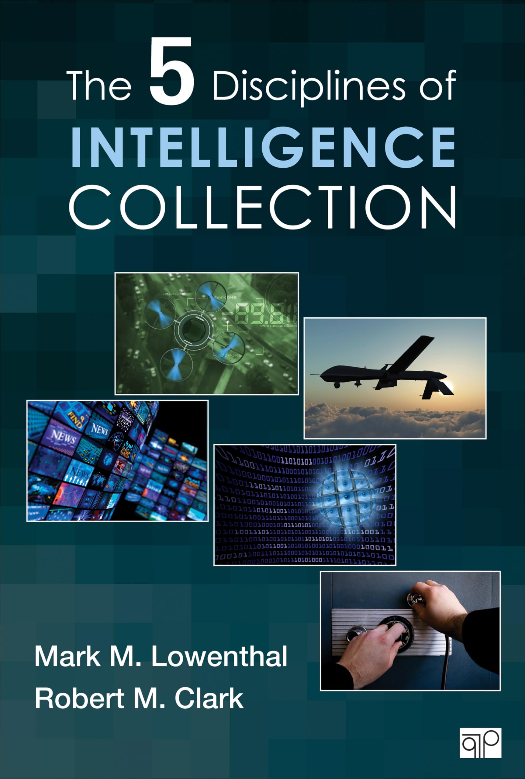 The Five Disciplines of Intelligence Collection: Lowenthal, Mark M ...
