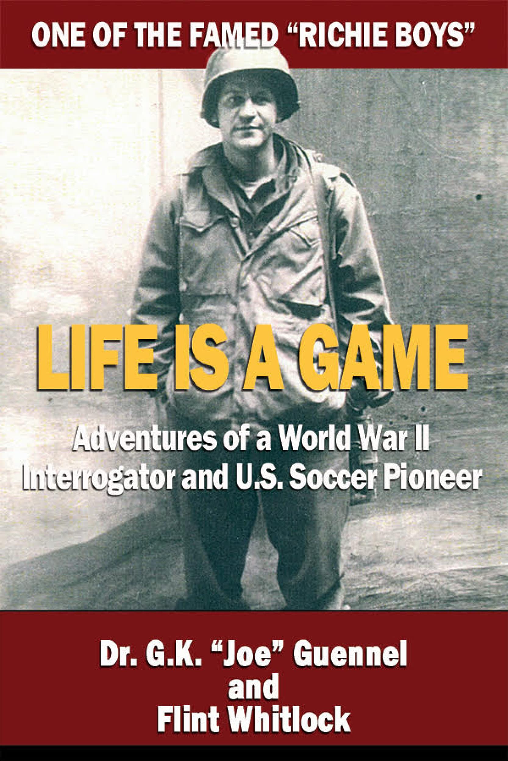 Life is a Game: Adventures of a World War II interrogator and U.S ...