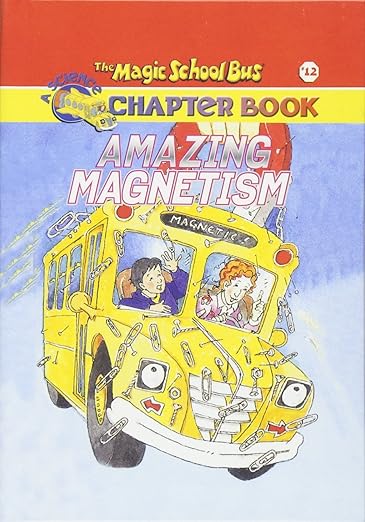 Amazing Magnetism (Magic School Bus Science Chapter Books (Pb ...