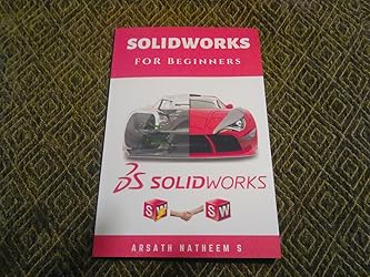 Amazon.com: Solidworks for Beginners: Getting Started with Solidworks Learn by Doing New Edition ...