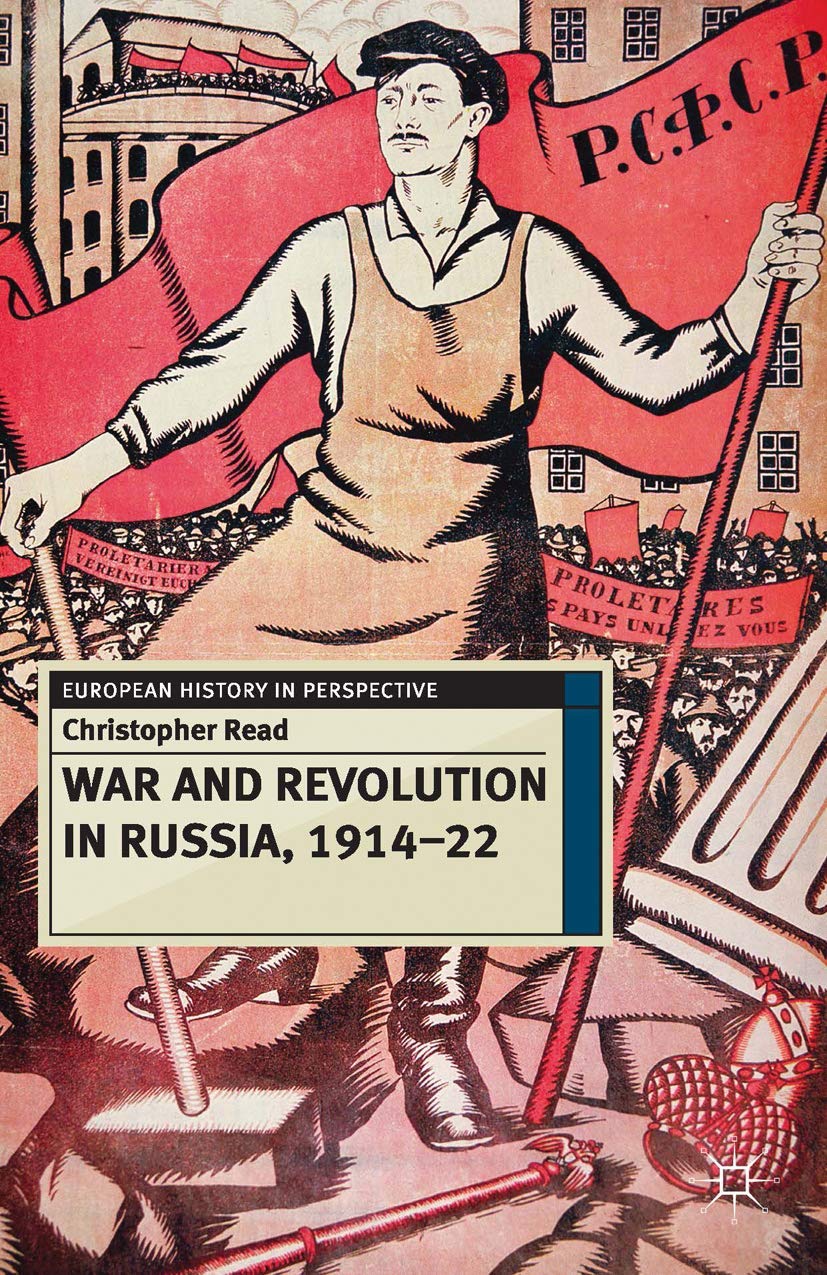 War and Revolution in Russia, 1914-22: The Collapse of Tsarism and the ...