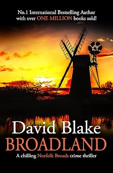 Broadland: A chilling Norfolk Broads crime thriller (DI Tanner Norfolk ...