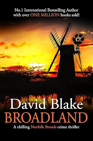 Broadland: A chilling Norfolk Broads crime thriller (DI Tanner Norfolk ...