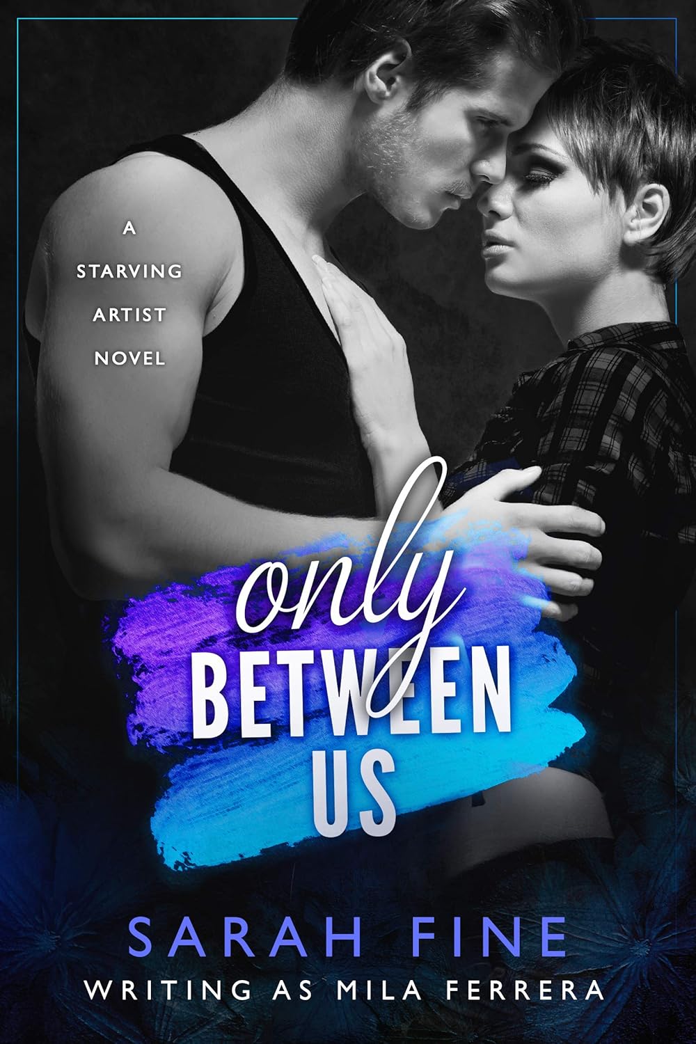 Amazon.com: Only Between Us (Starving Artists Book 1) eBook : Ferrera ...