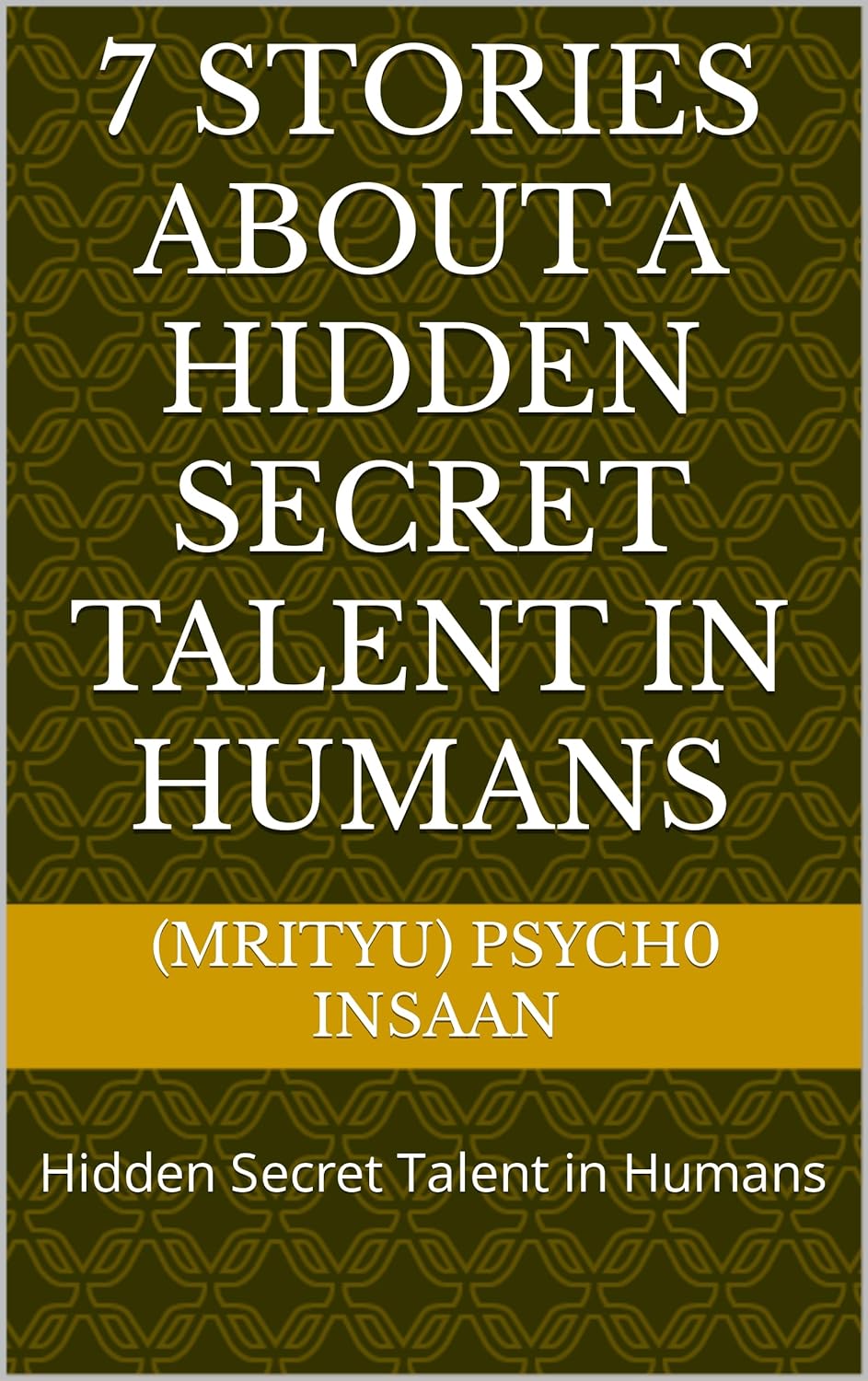 7 Stories About a Hidden Secret Talent in Humans : Hidden Secret Talent ...