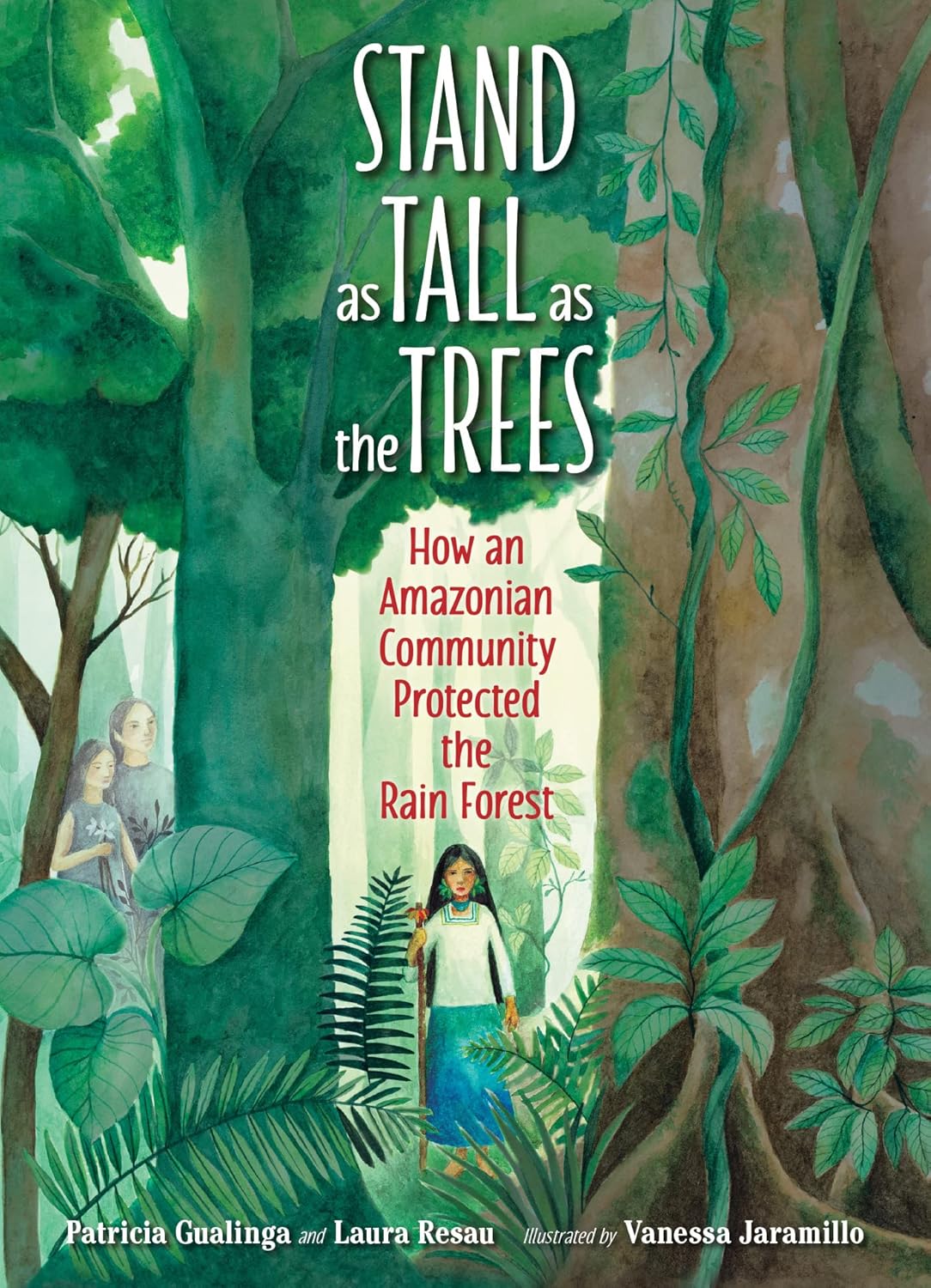 Stand as Tall as the Trees: How an Amazonian Community Protected the ...