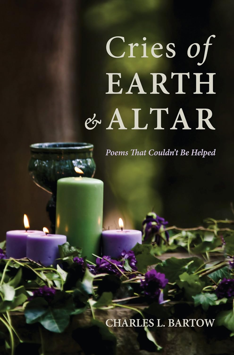 Cries of Earth and Altar: Poems That Couldn’t Be Helped - Kindle ...