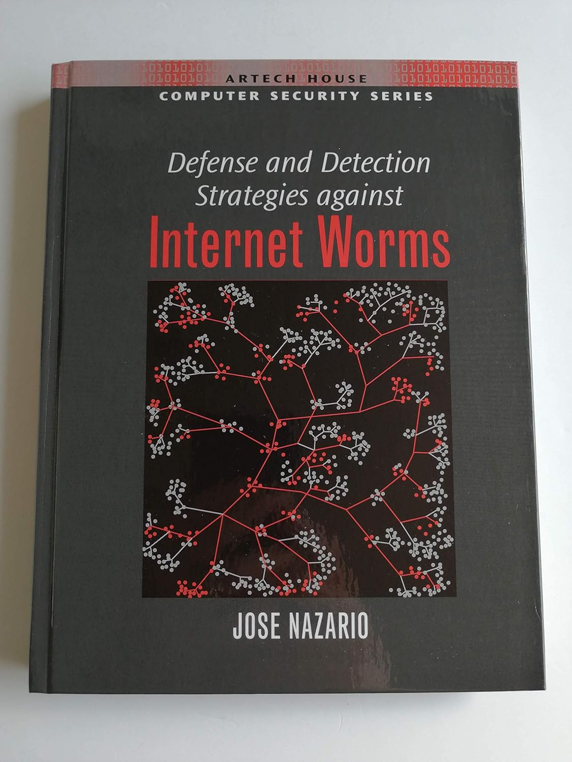 Defense And Detection Strategies Against Internet Worms Nazario Jose 9781580535373 Amazon