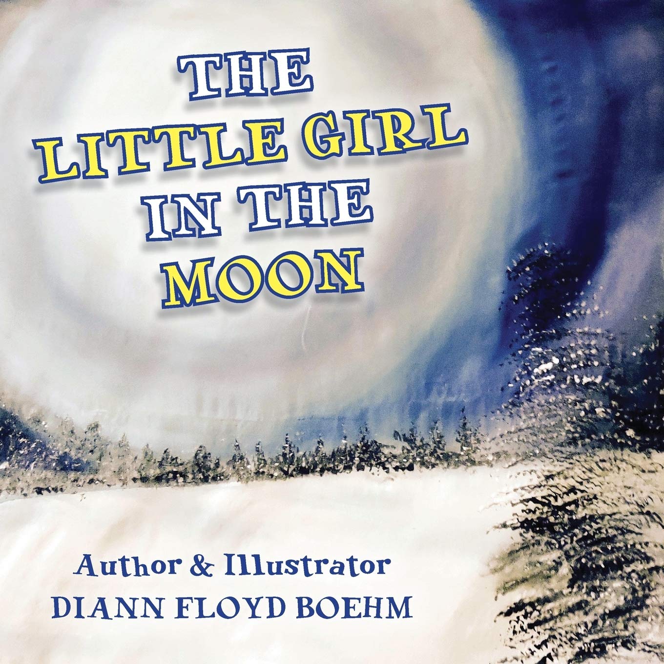 The Little Girl in the Moon: Floyd Boehm, Diann: 9781530022816: Amazon ...