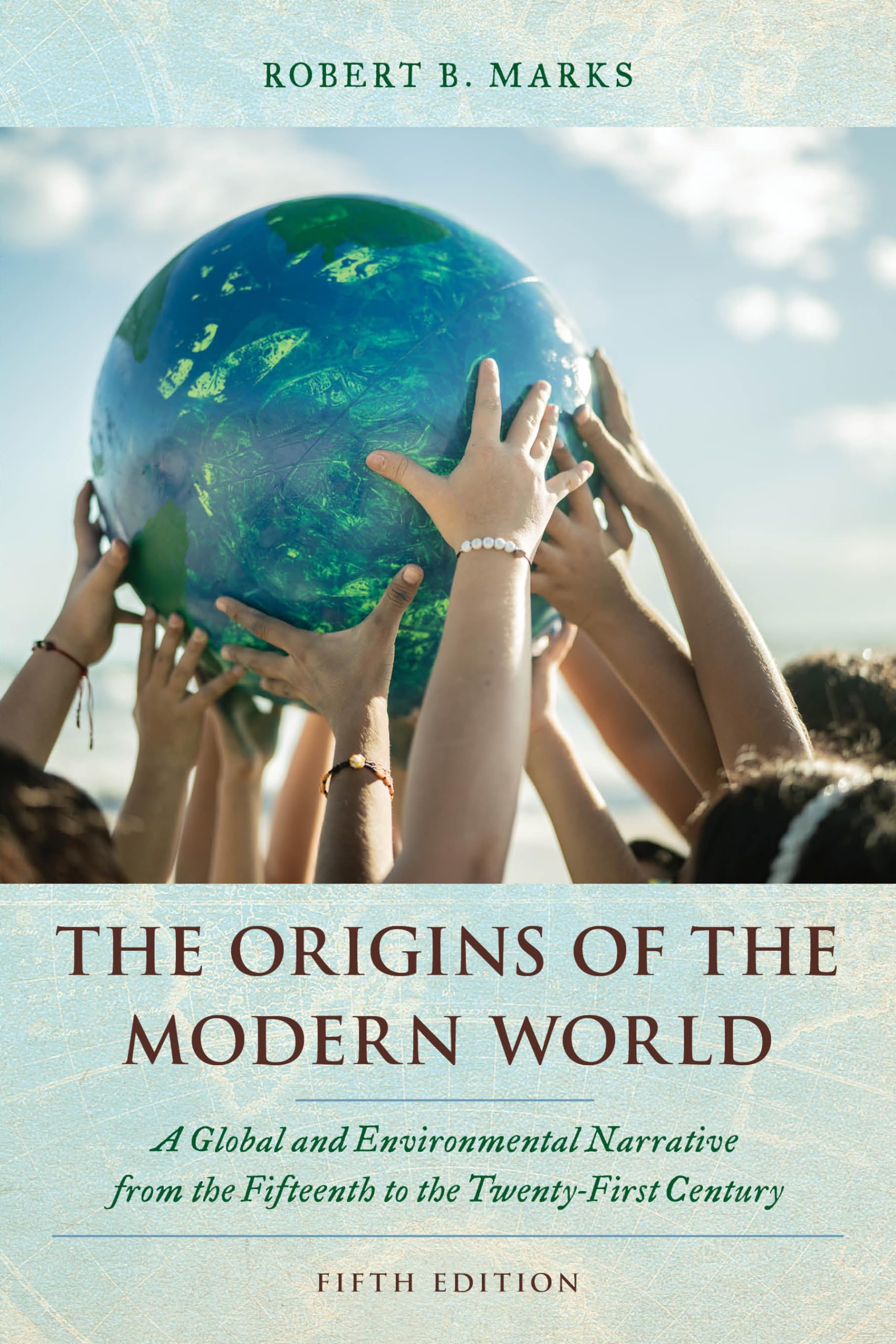 The Origins of the Modern World: A Global and Environmental Narrative ...