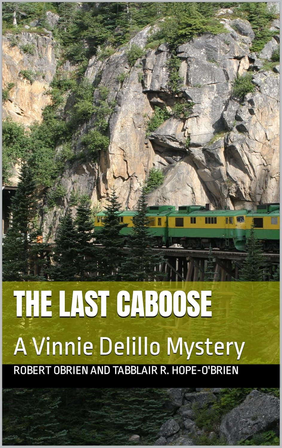 The Last Caboose: A Vinnie Delillo Mystery (The Golden Spike Series ...