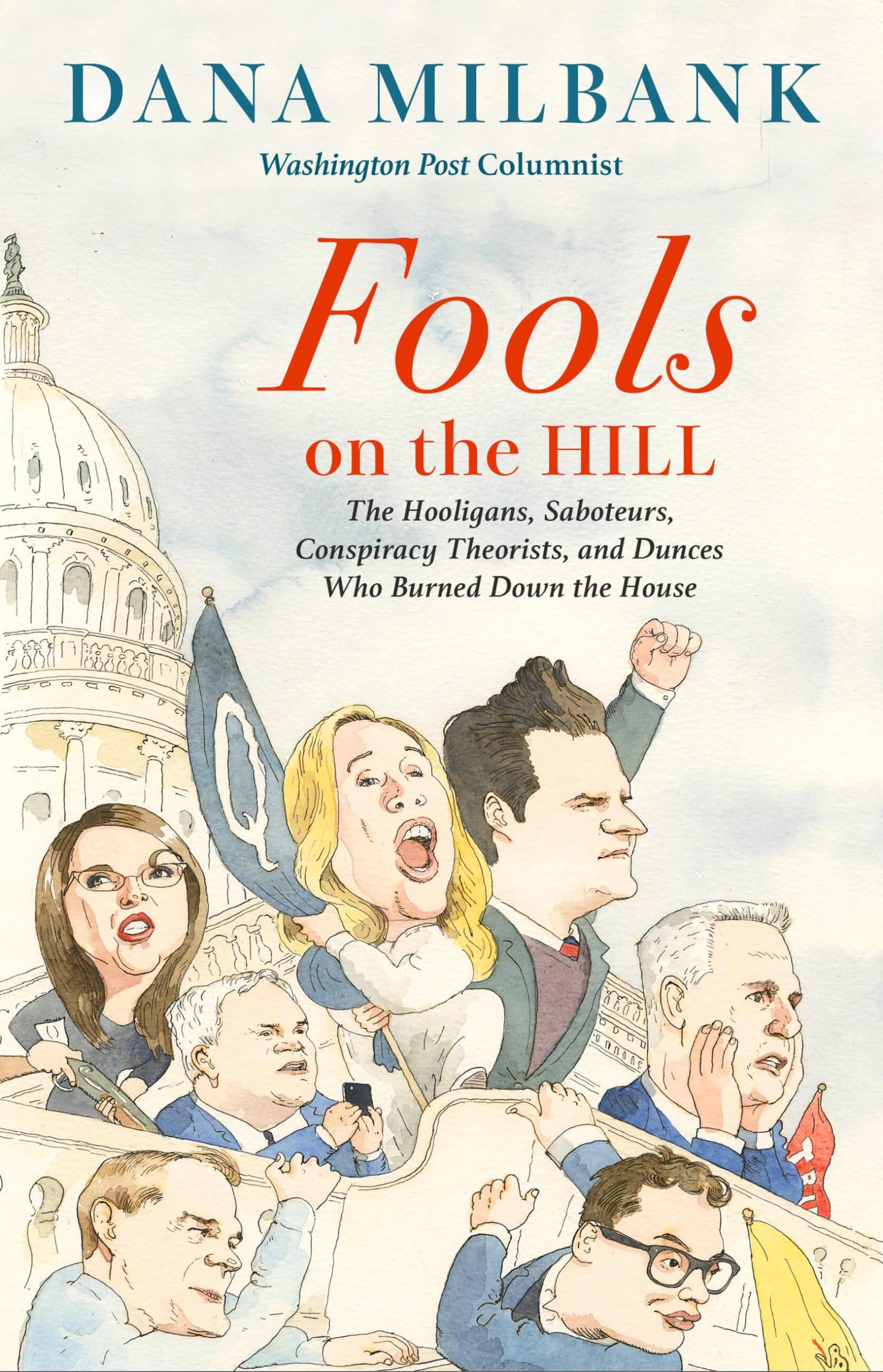 Fools on the Hill: The Hooligans, Saboteurs, Conspiracy Theorists, and Dunces Who Burned Down ...