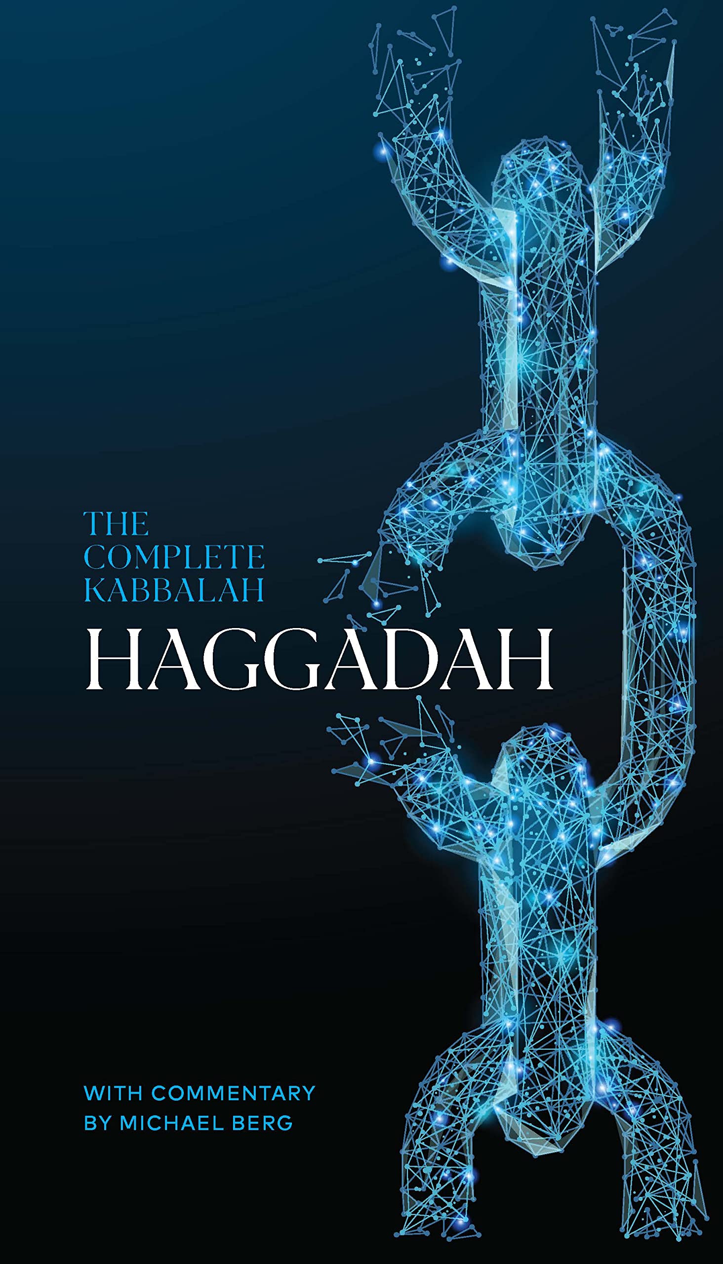 The Complete Kabbalah Haggadah with Commentary by Michael Berg (English ...