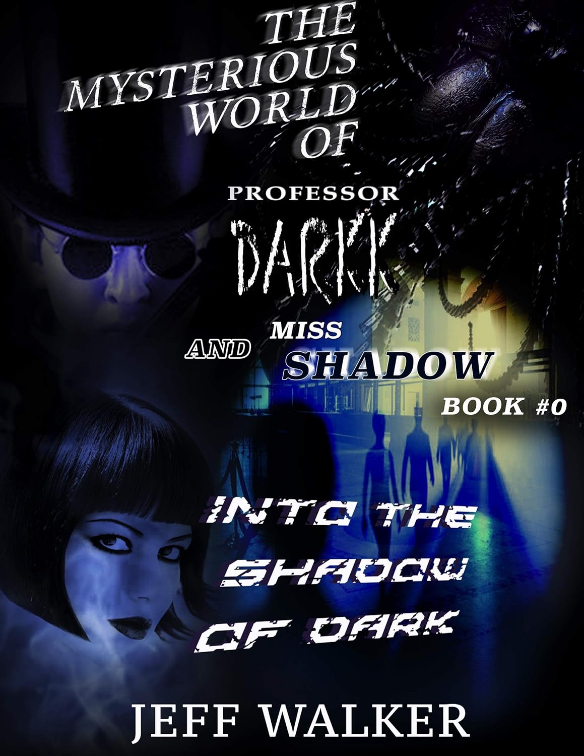 Into The Shadow Of Dark: The Mysterious World Of Professor Darkk And ...