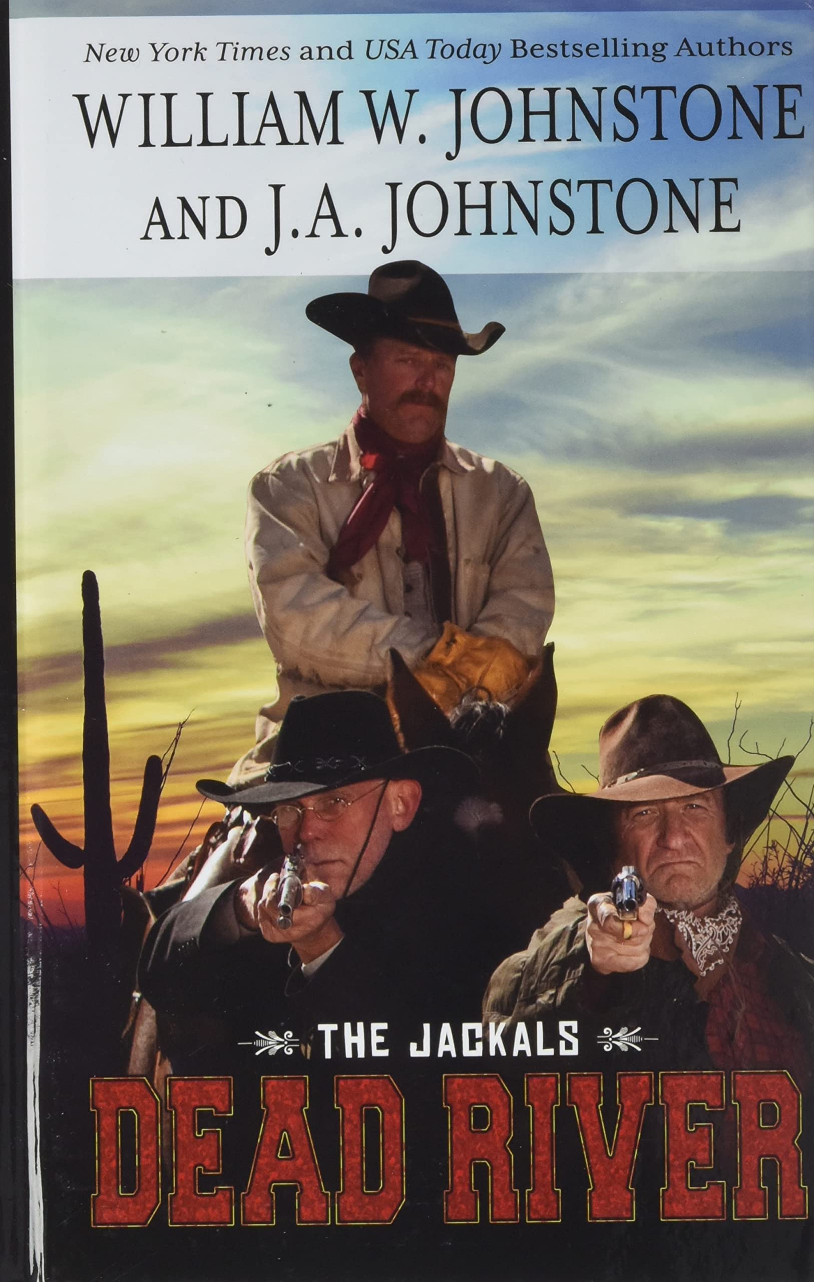 Dead River (The Jackals, 4): Johnstone, William W., Johnstone, J. A ...