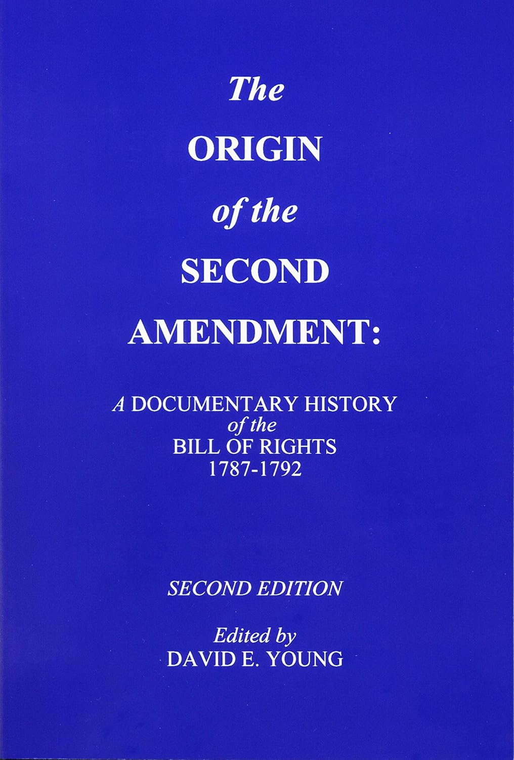 The Origin Of The Second Amendment A Documentary History Of The Bill the-origin-of-the-second-amendment-a-documentary-history-of-the-bill