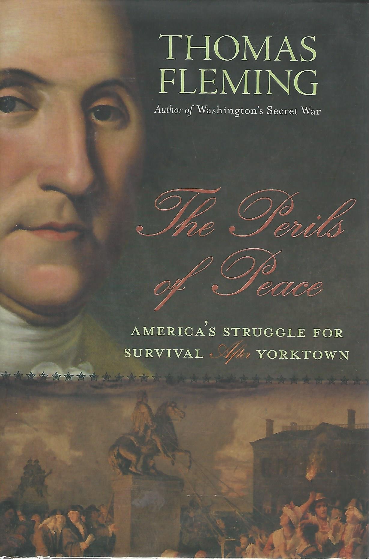The Perils of Peace: America's Struggle for Survival After Yorktown ...