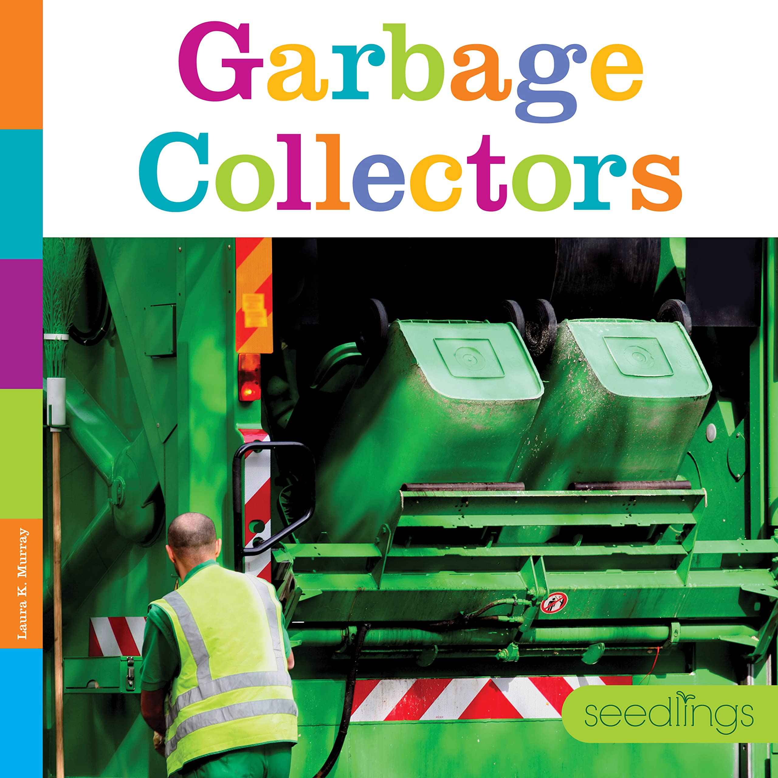 Garbage Collectors (Seedlings): Murray, Laura K.: 9781628329445: Amazon ...
