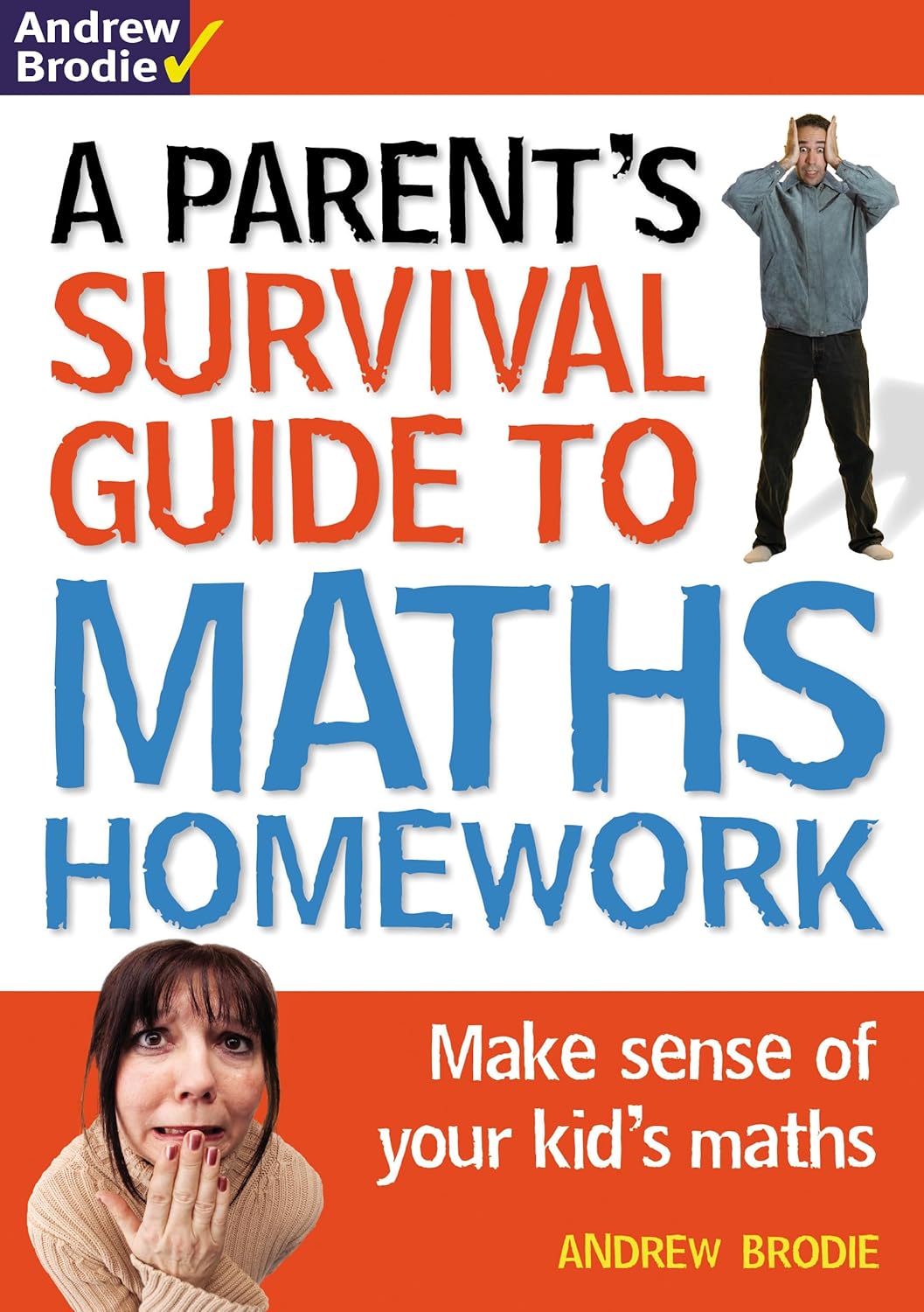 Parent's Survival Guide to Maths Homework: Make Sense of Your Kid's ...