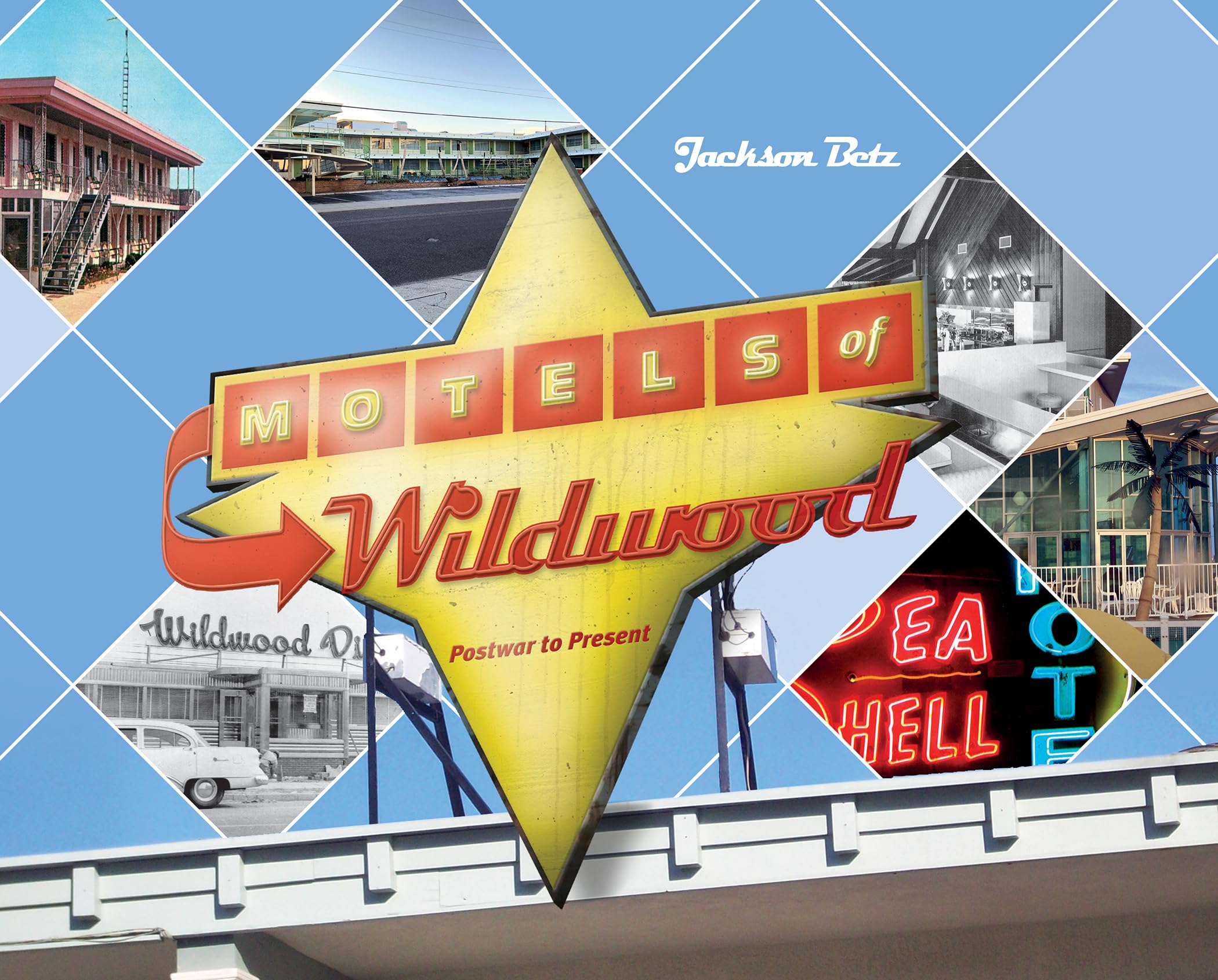 Motels of Wildwood: Postwar to Present: Betz, Jackson: 9780764362934 ...