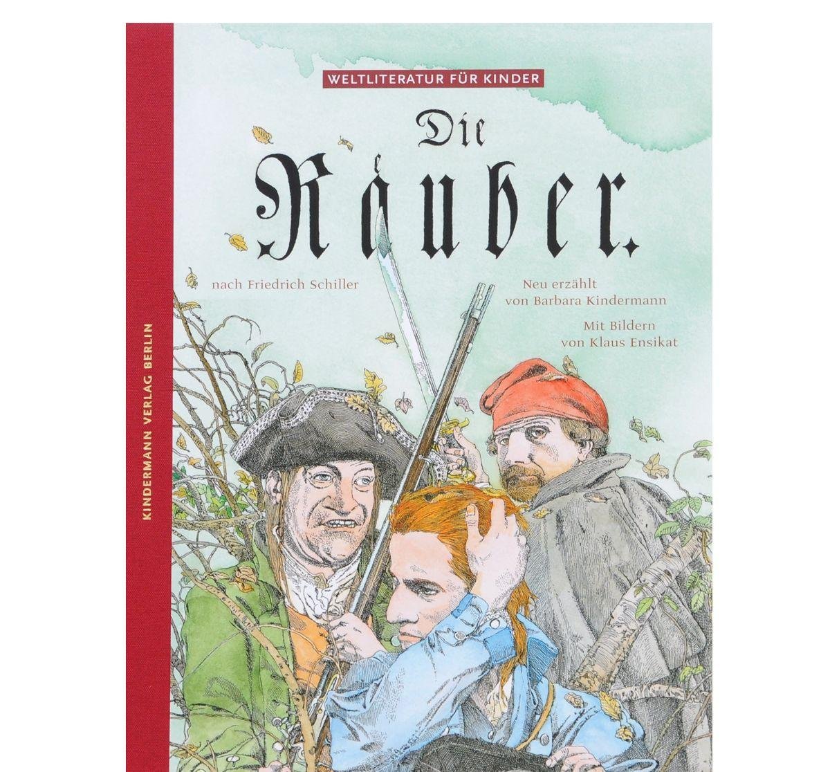 Die Räuber: Nach Friedrich Schiller (Weltliteratur für Kinder ...