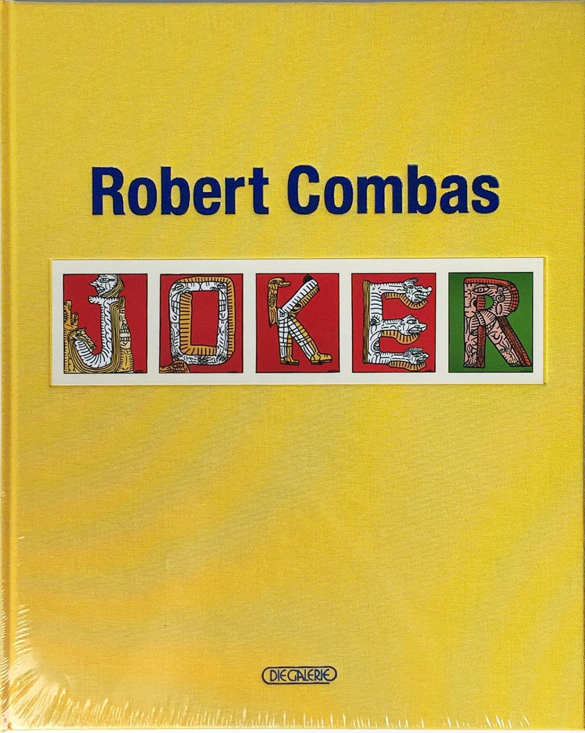 Robert Combas - JOKE'R : Mohr, Elke, Laue, Nathalia, Warmuth, Katja ...