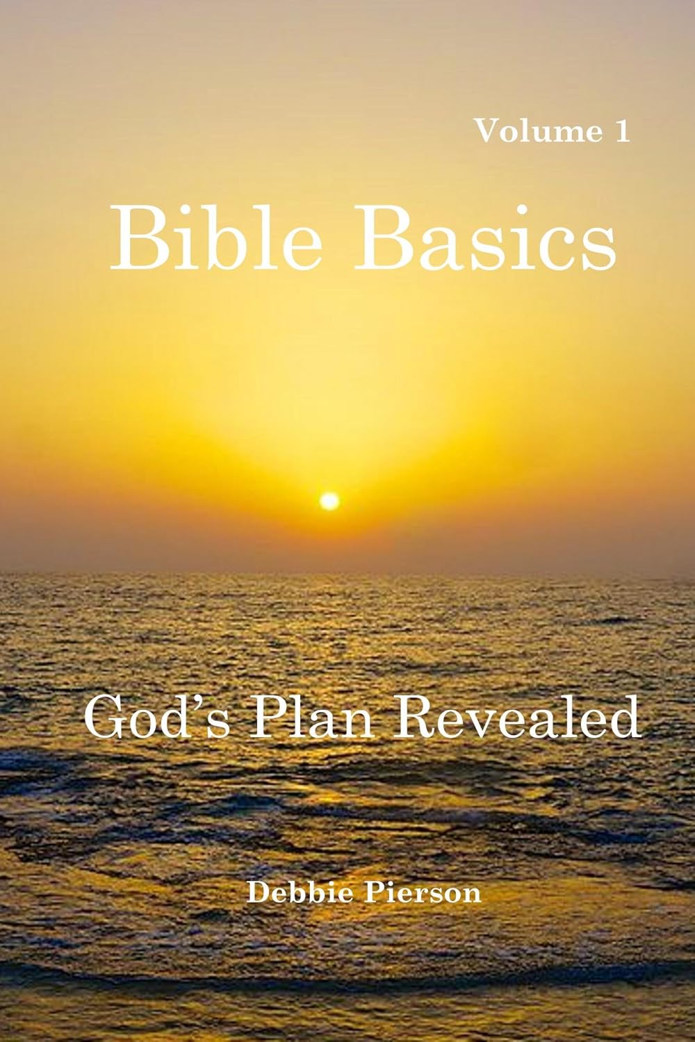 God's Plan Revealed (Bible Basics Book 1) - Kindle edition by Pierson ...