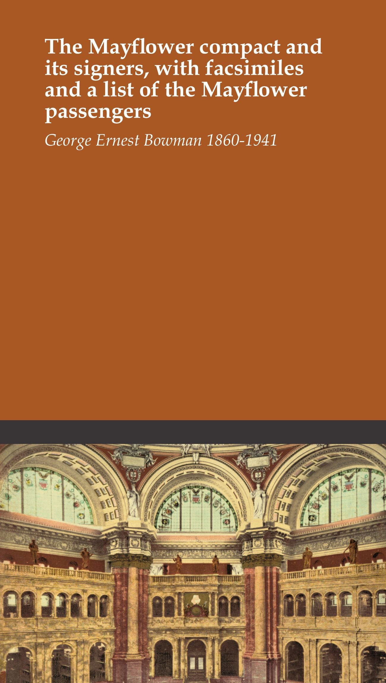 The Mayflower compact and its signers, with facsimiles and a list of ...