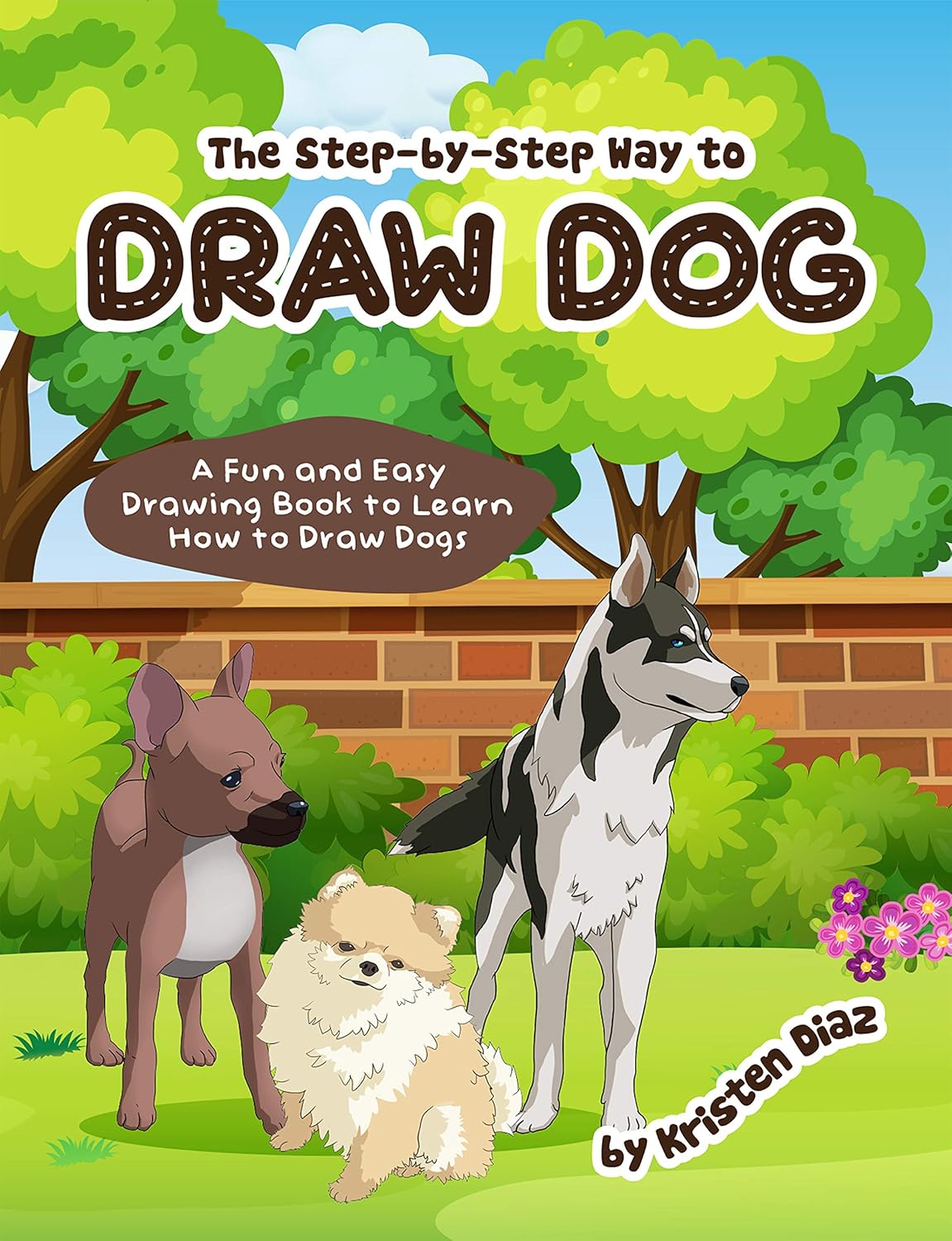 Amazon.com: The step-by-step Way to Draw Dog: A Fun and Easy Drawing ...