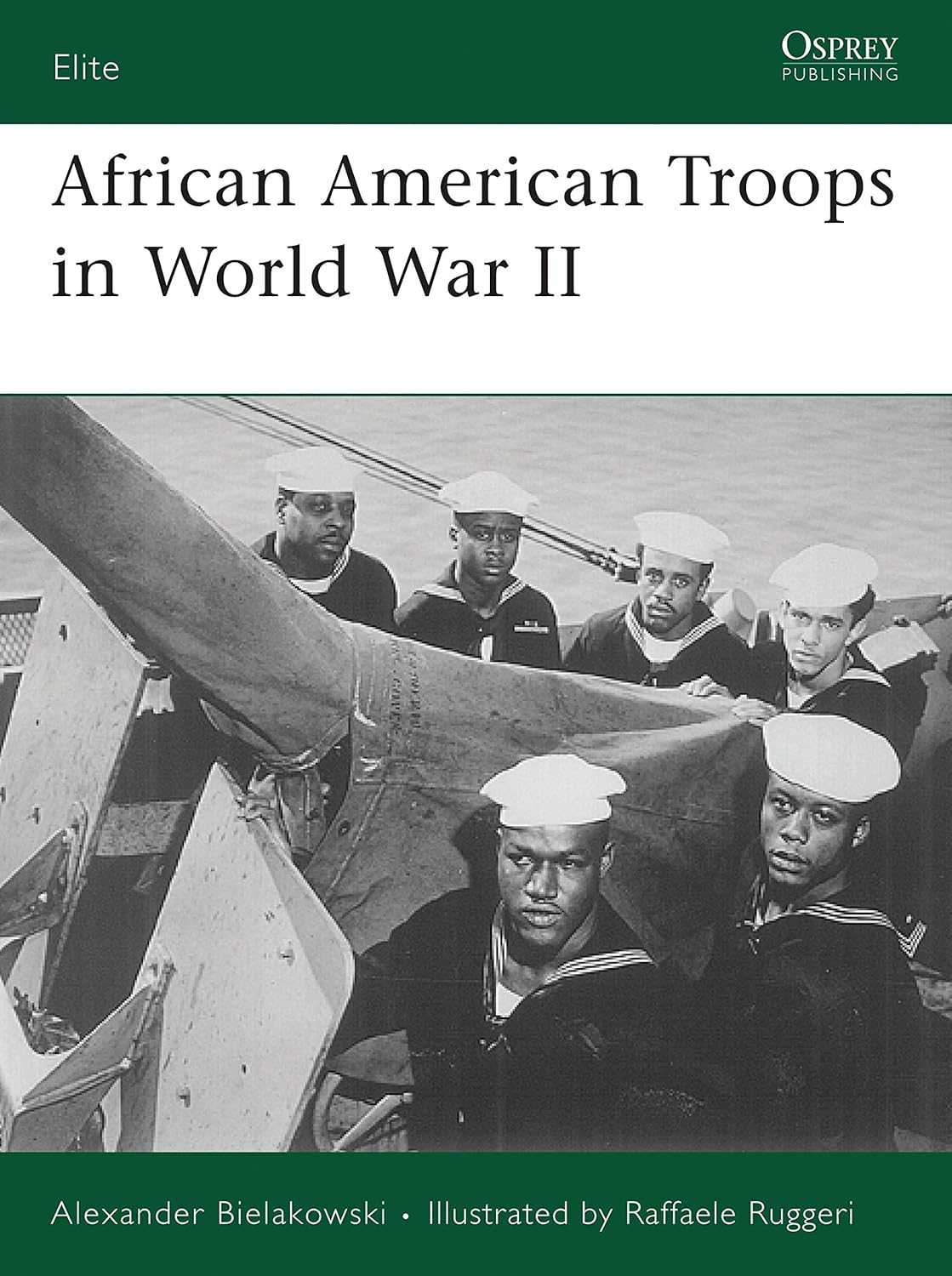 African American Troops in World War II: No. 158 (Elite) : Bielakowski ...