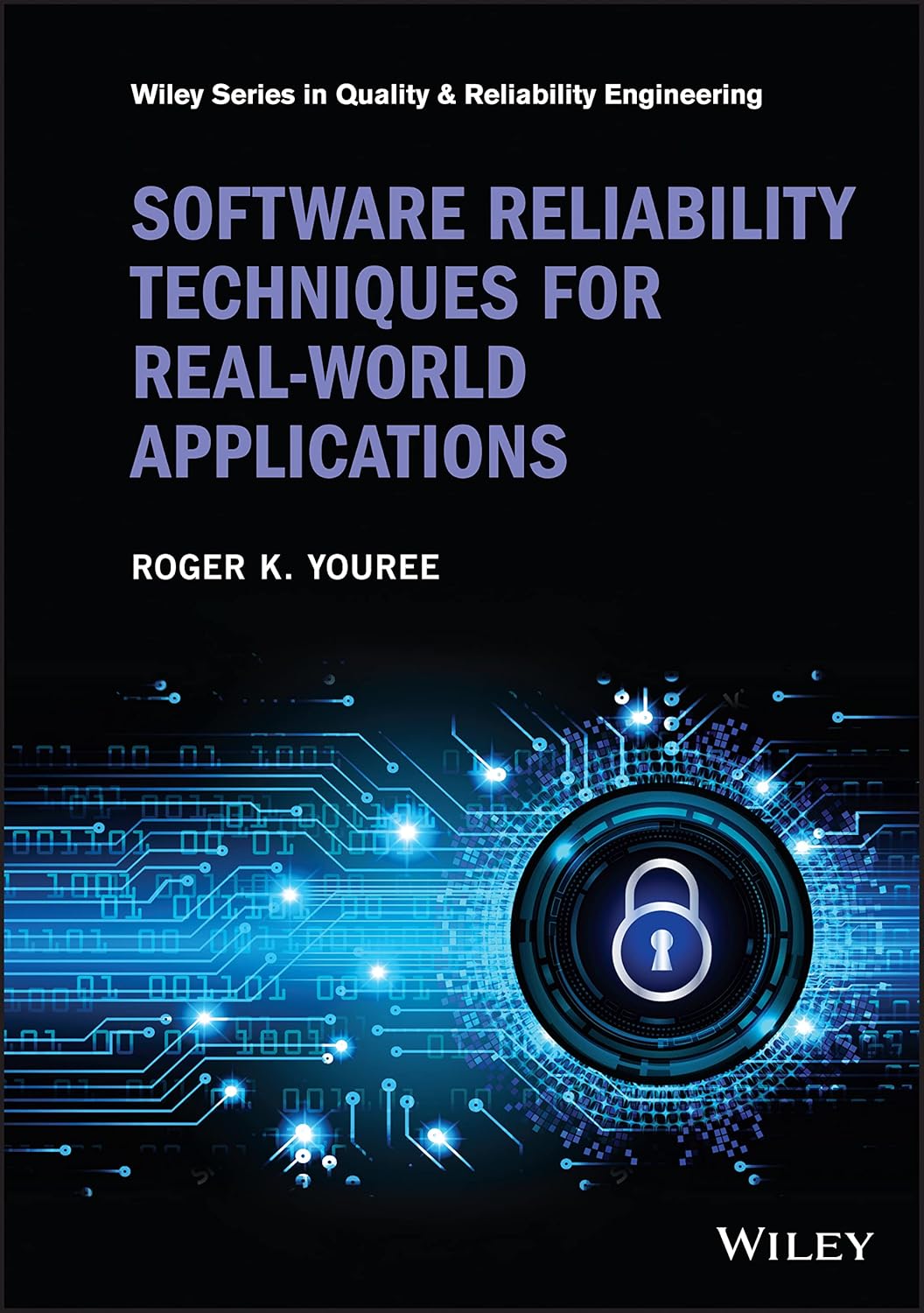 Software Reliability Techniques for Real-World Applications (Quality and Reliability Engineering ...