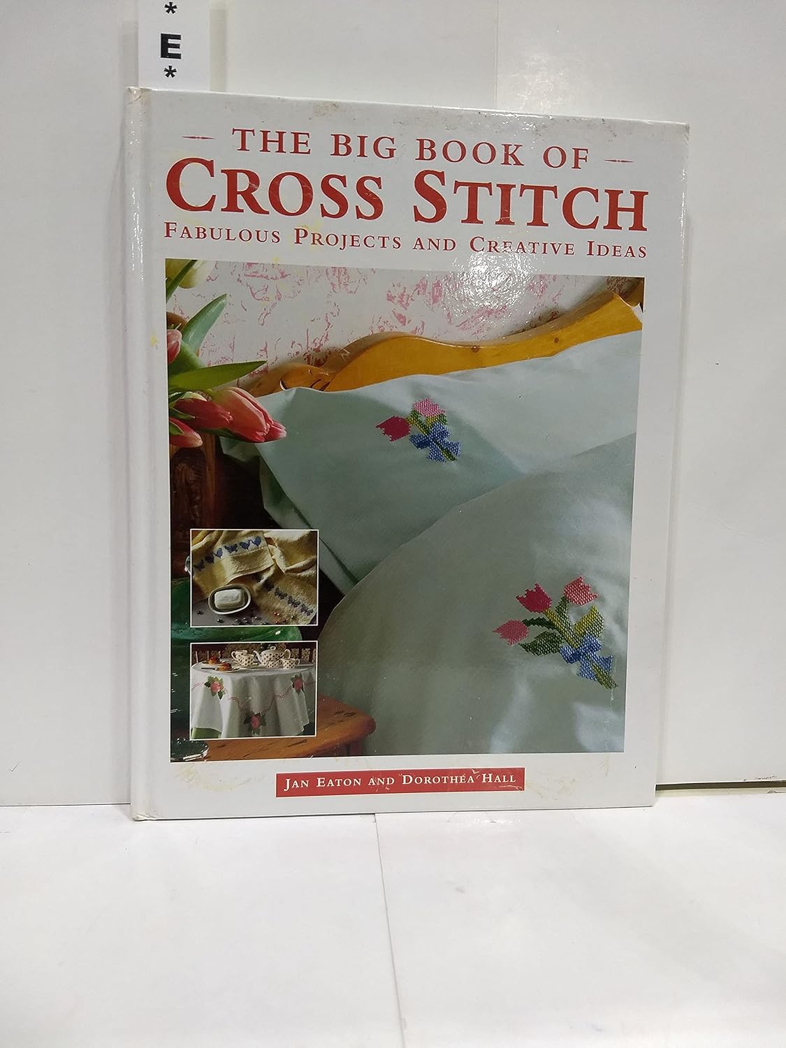 The Big Book of Cross Stitch: Fabulous Projects and Creative Ideas ...