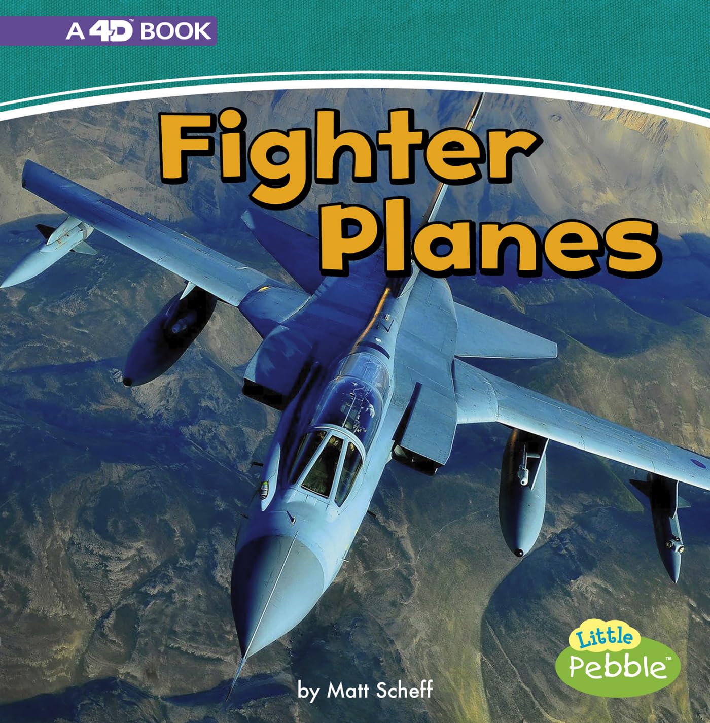 Fighter Planes: A 4D Book (Mighty Military Machines): Scheff, Matt ...