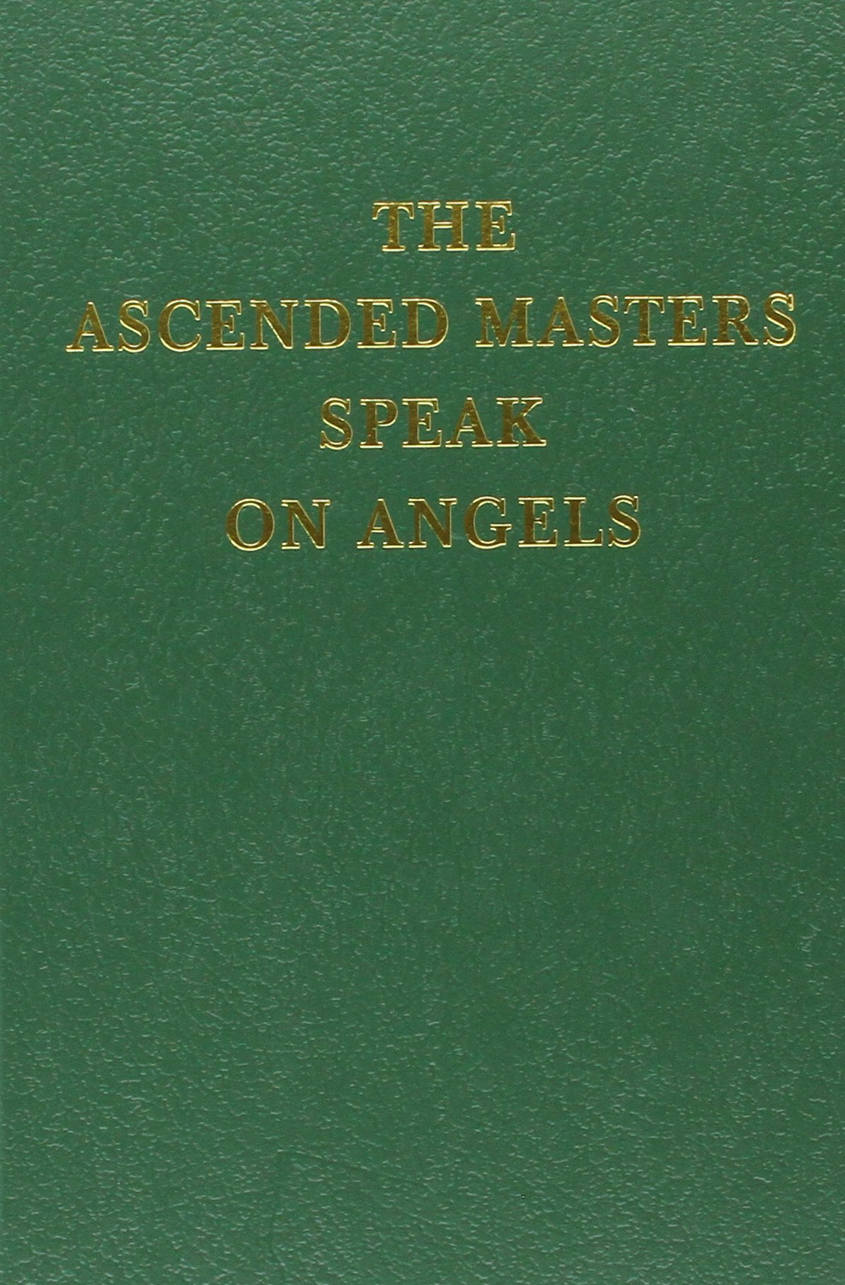 The Ascended Masters Speak on Angels(The Saint Germain Series, V. 15 ...