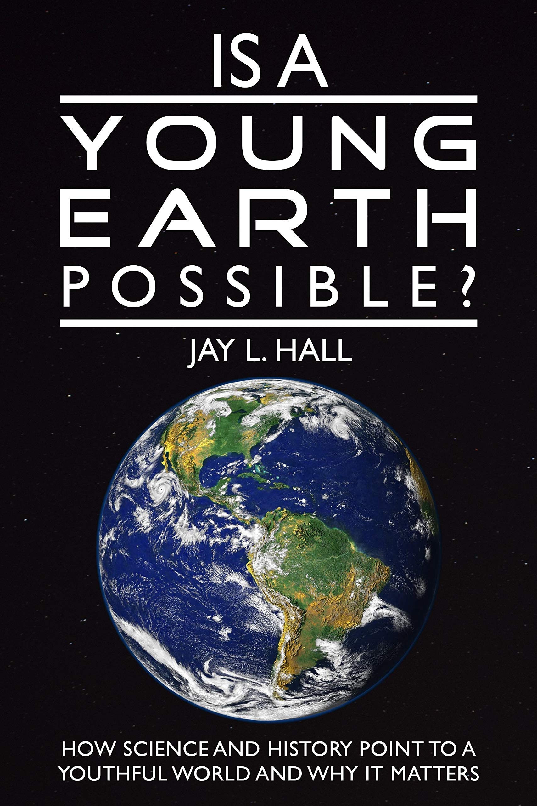 Buy Is a Young Earth Possible?: How Science and History Point to a ...