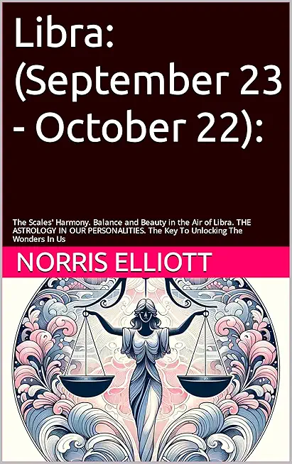 Understanding Libra: The Air Sign's Traits, Compatibility, And ...