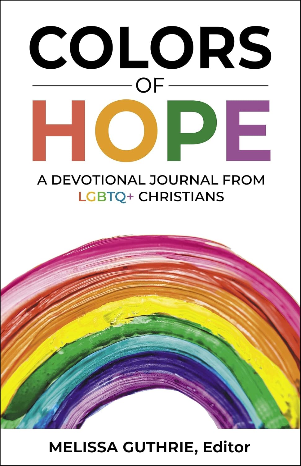 Colors of Hope: A Devotional Journal from LGBTQ+ Christians: Melissa ...