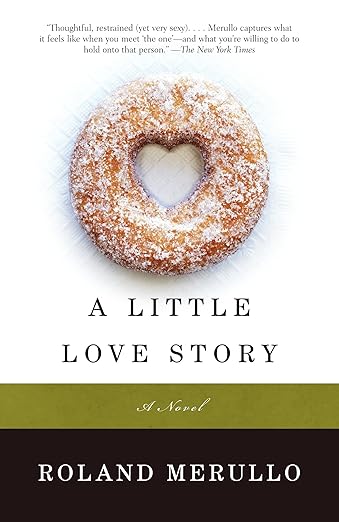 A Little Love Story: A Novel: Merullo, Roland: 9781400032556: Amazon ...