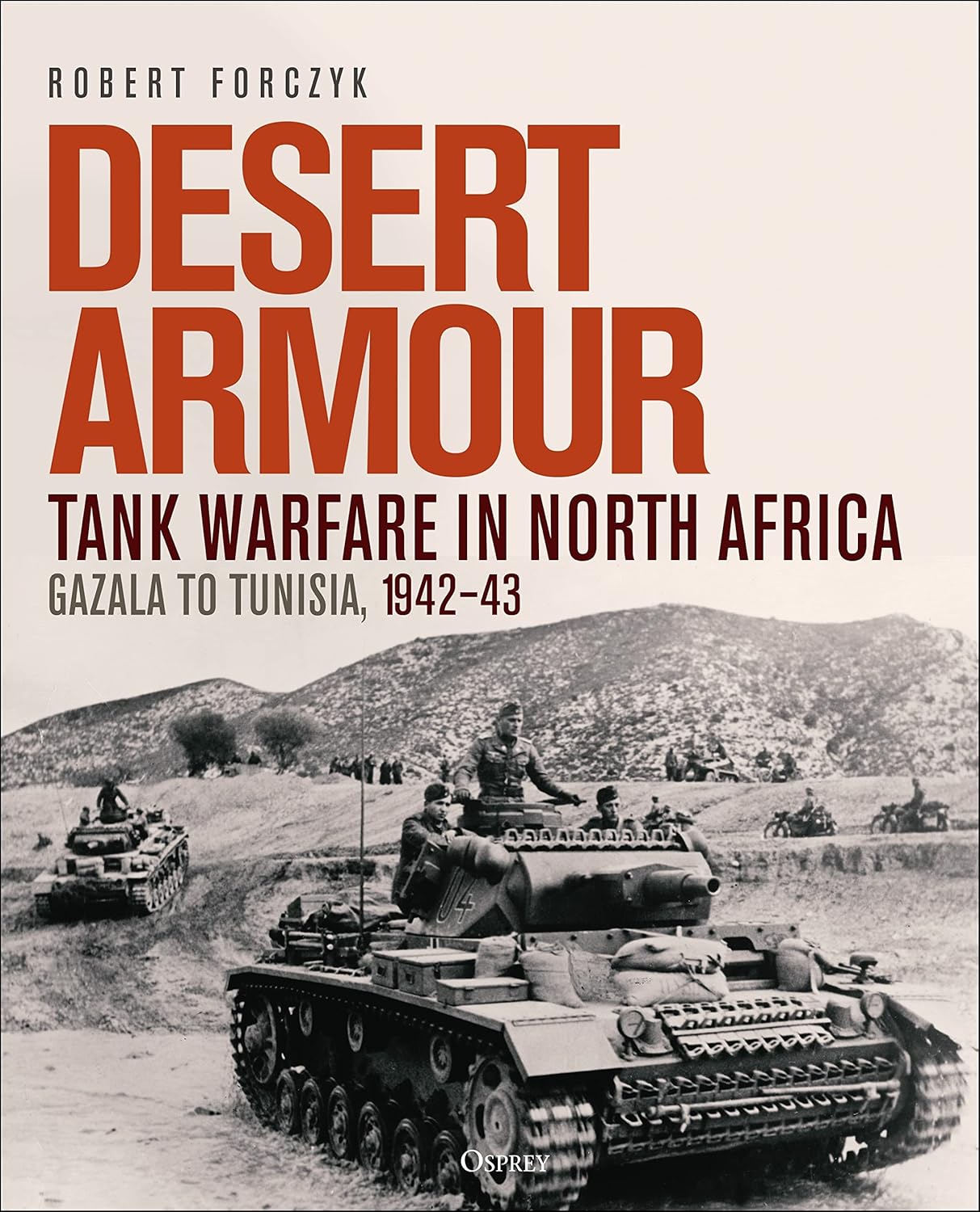 Desert Armour: Tank Warfare in North Africa: Gazala to Tunisia, 1942–43 ...