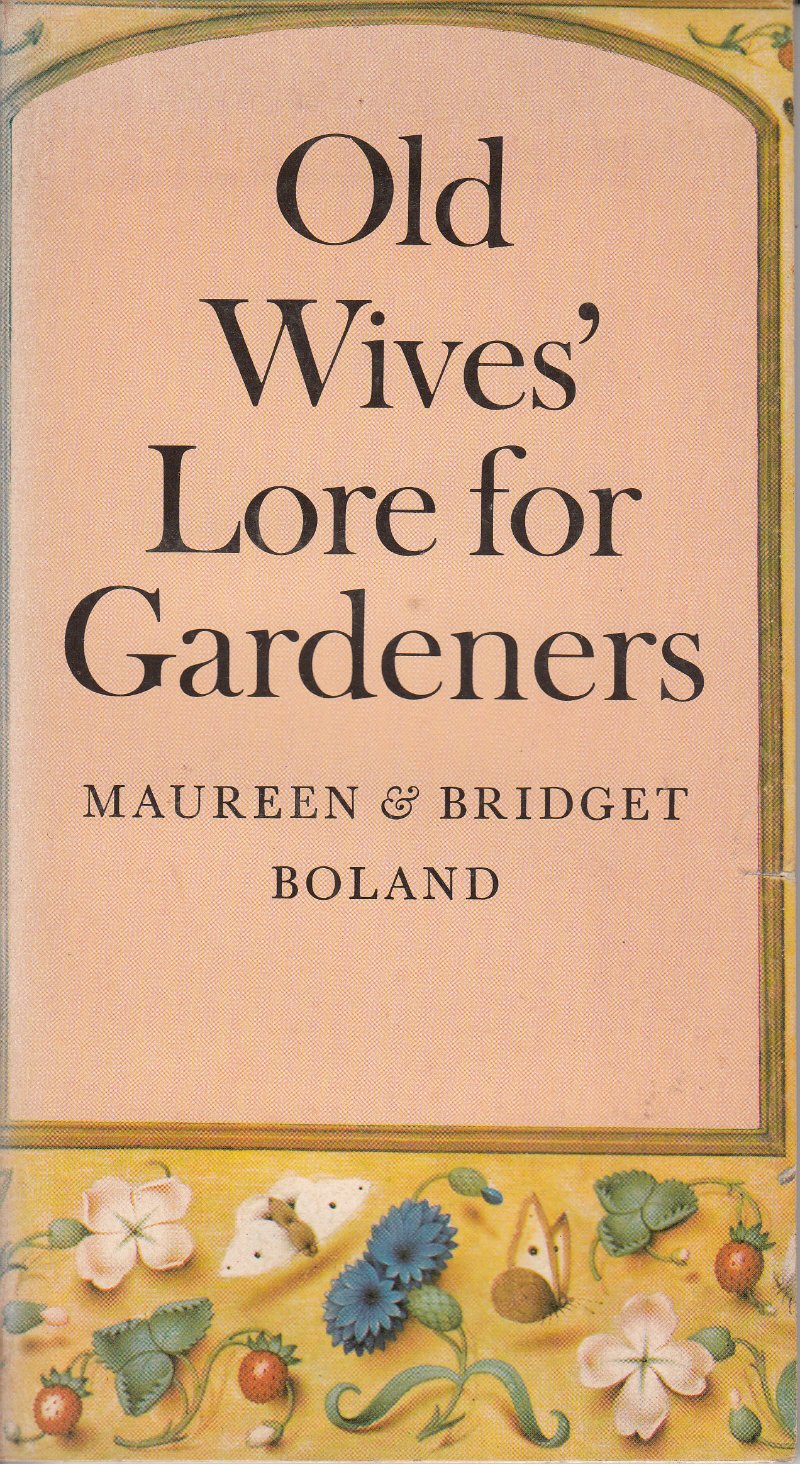 Old Wive's Lore For Gardeners: Boland, Maureen & Bridget: Amazon.com: Books