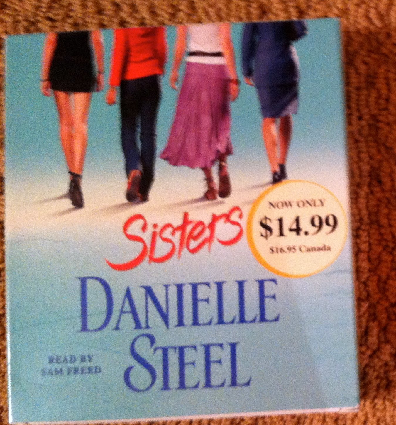 Sisters: Steel, Danielle, Freed, Sam: 9780739358245: Amazon.com: Books