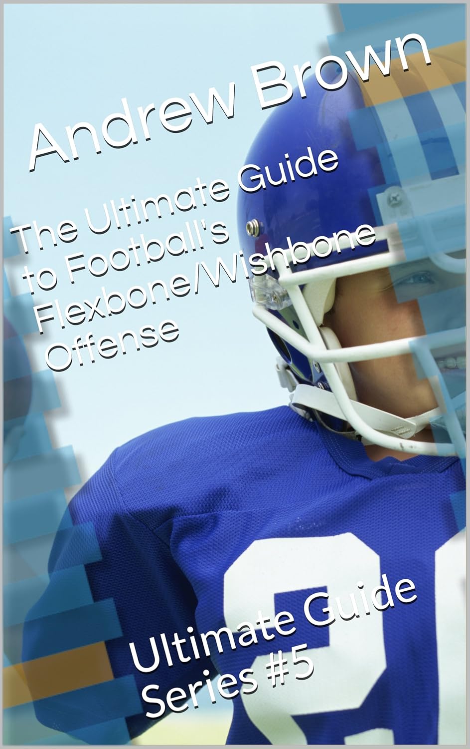 Amazon.com: The Ultimate Guide to Football's Flexbone/Wishbone Offense ...
