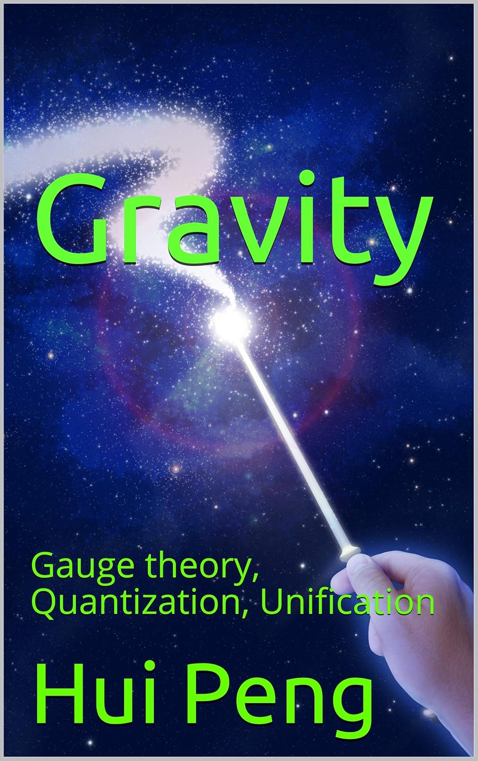 Gravity: Gauge theory, Quantization, Unification , Peng, Hui - Amazon.com