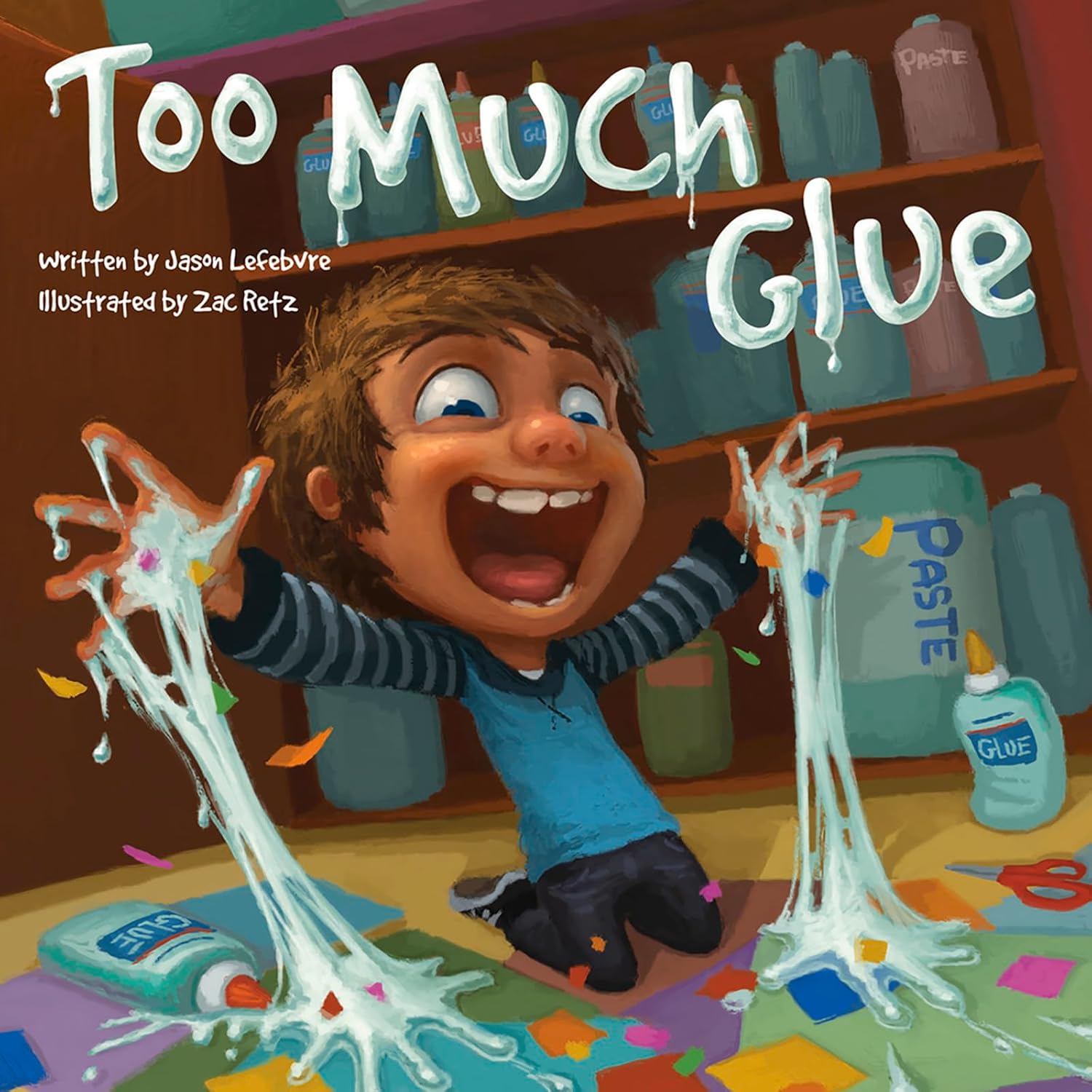 Too Much Glue: Lefebvre, Jason: 9781936261277: Amazon.com: Books