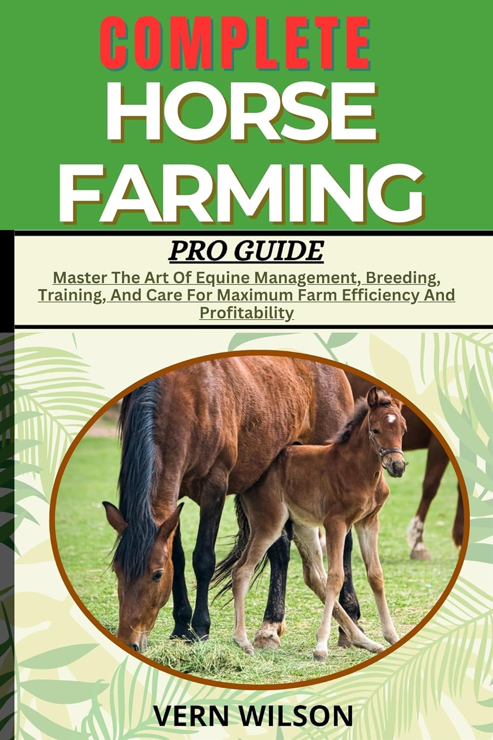 Amazon.co.jp: COMPLETE HORSE FARMING PRO GUIDE: Master The Art Of ...