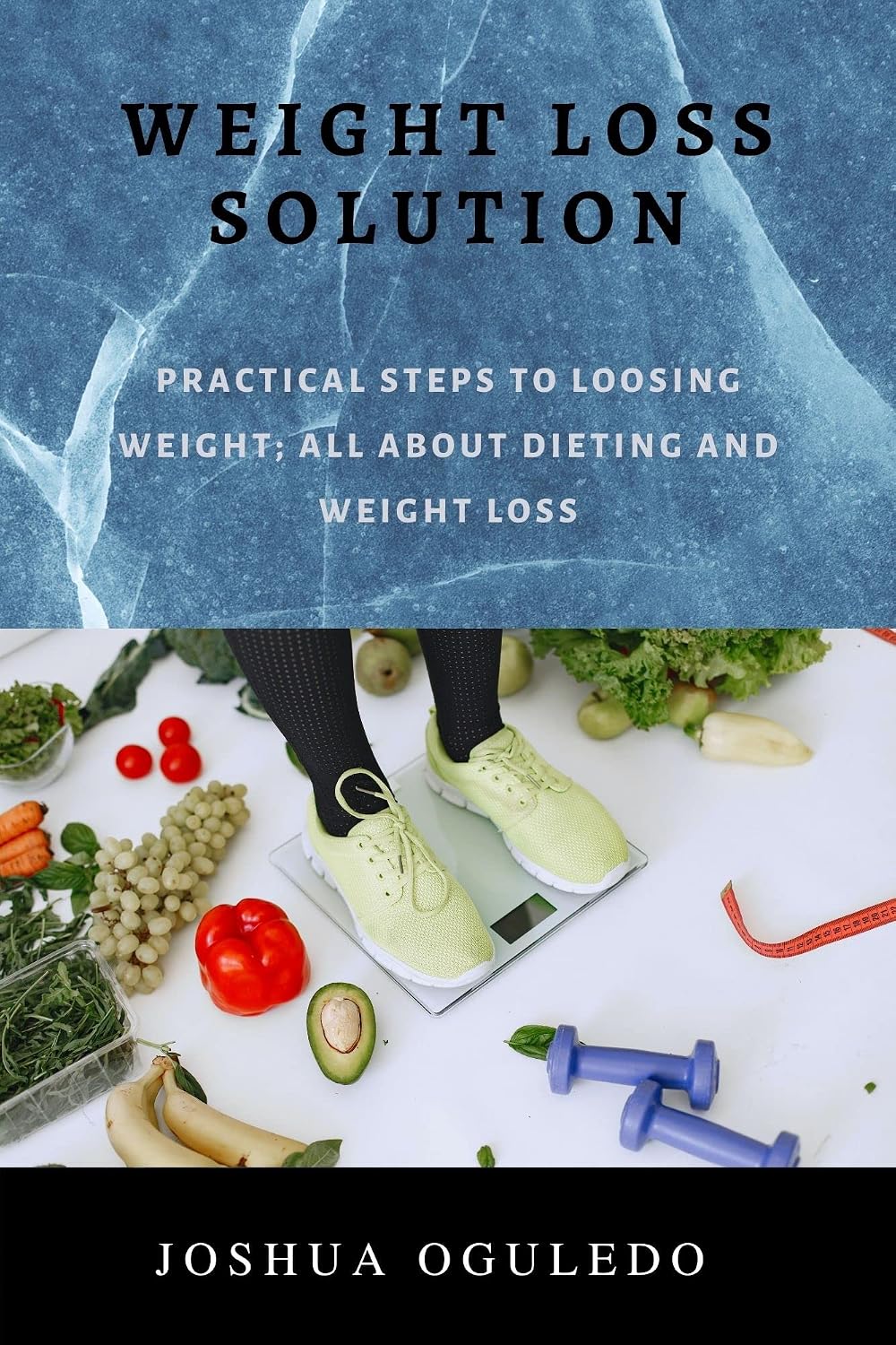 weight loss solution: practical steps loosing weight; all about dieting ...